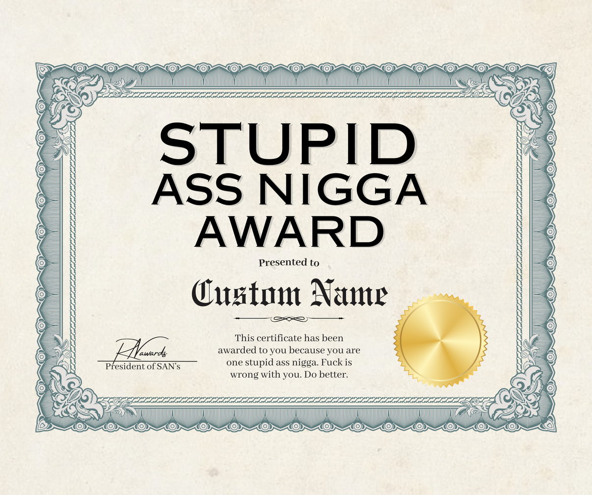 CUSTOM Stupid Ass Nigga Award – RN Awards